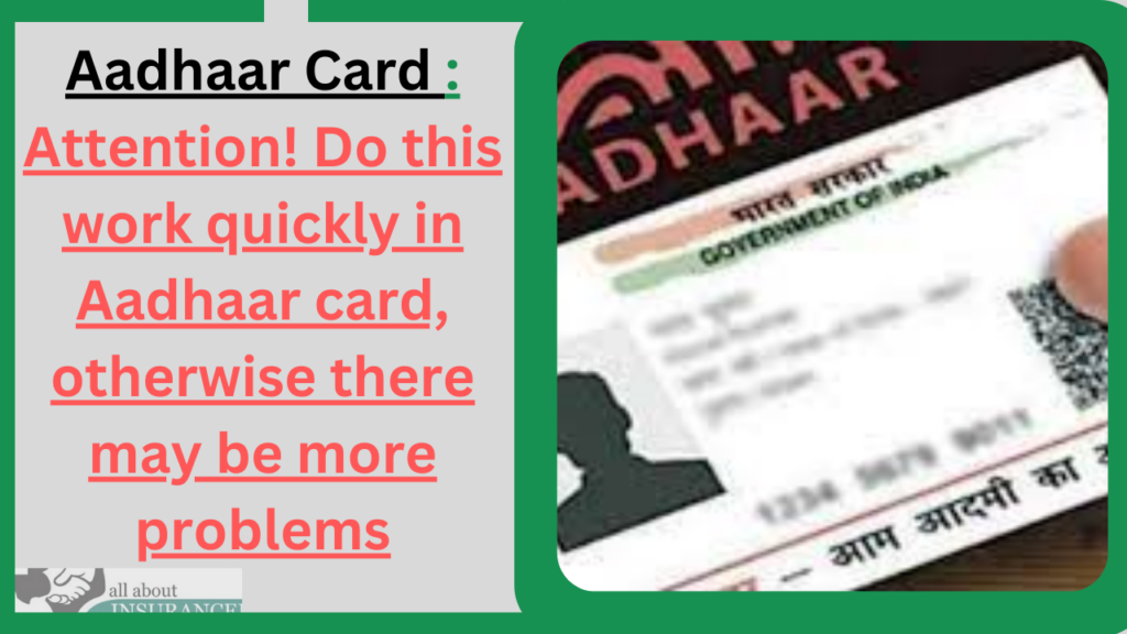 Aadhaar Card : Attention! Do this work quickly in Aadhaar card ...