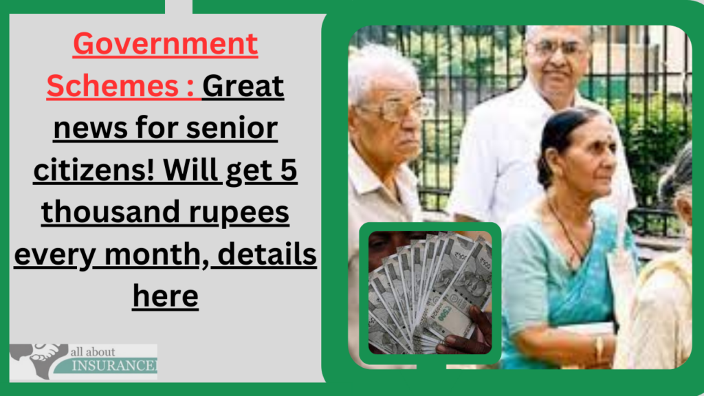 Government Schemes : Great news for senior citizens! Will get 5 ...