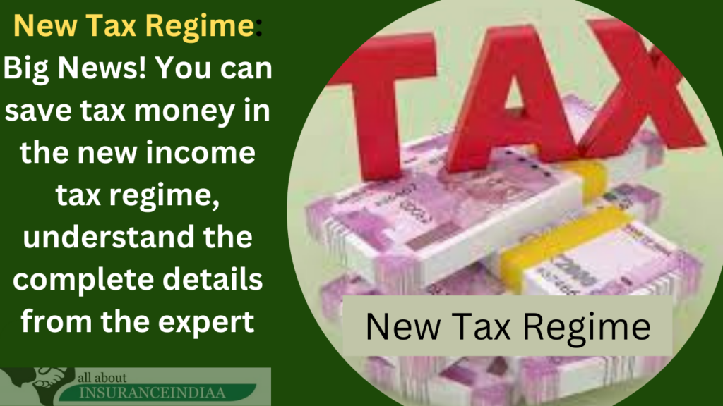 New Tax Regime: Big News! You can save tax money in the new income tax ...