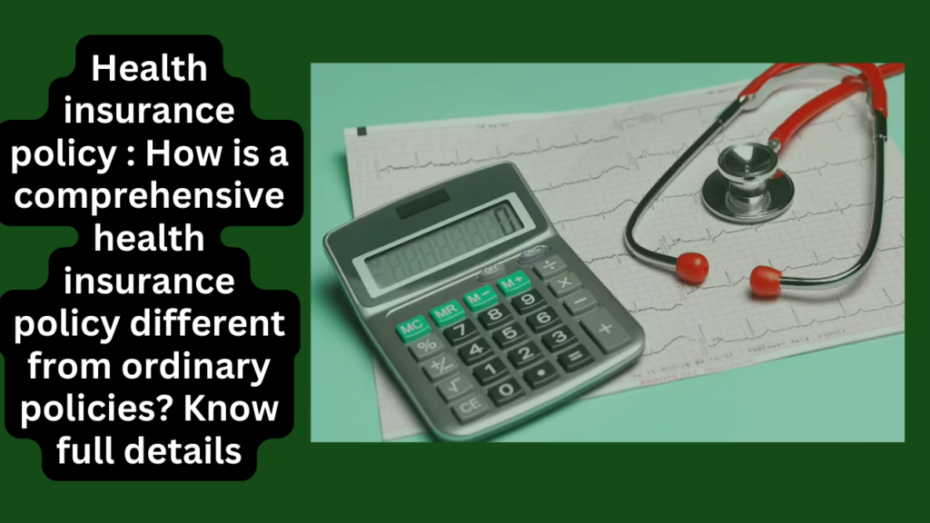 Health insurance policy : How is a comprehensive health insurance ...